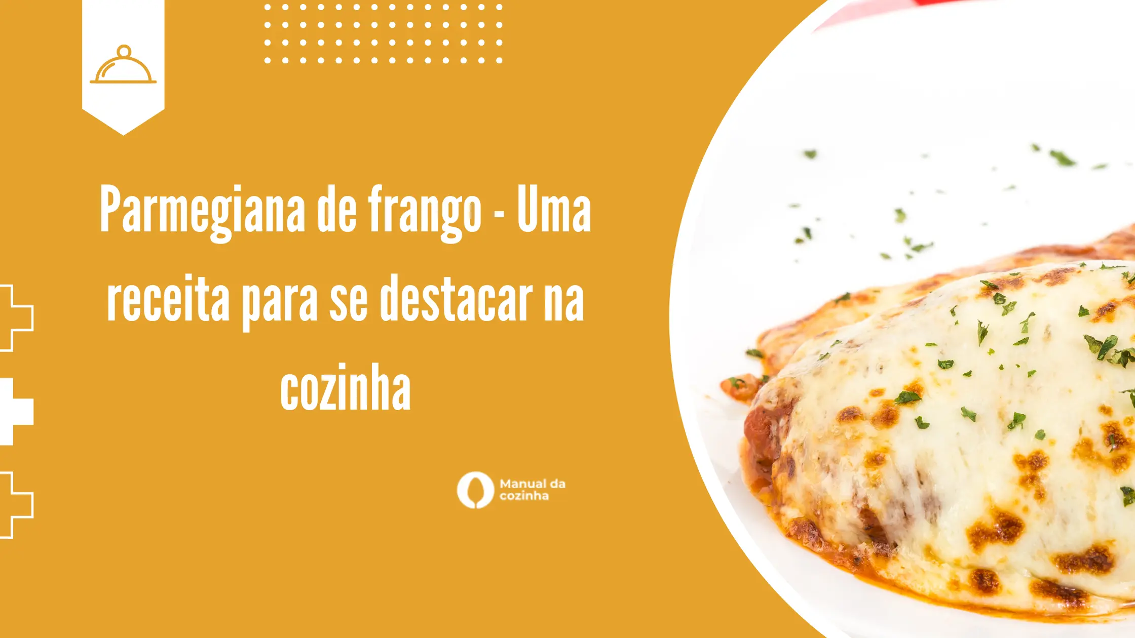Parmegiana de frango – Uma receita para se destacar na cozinha