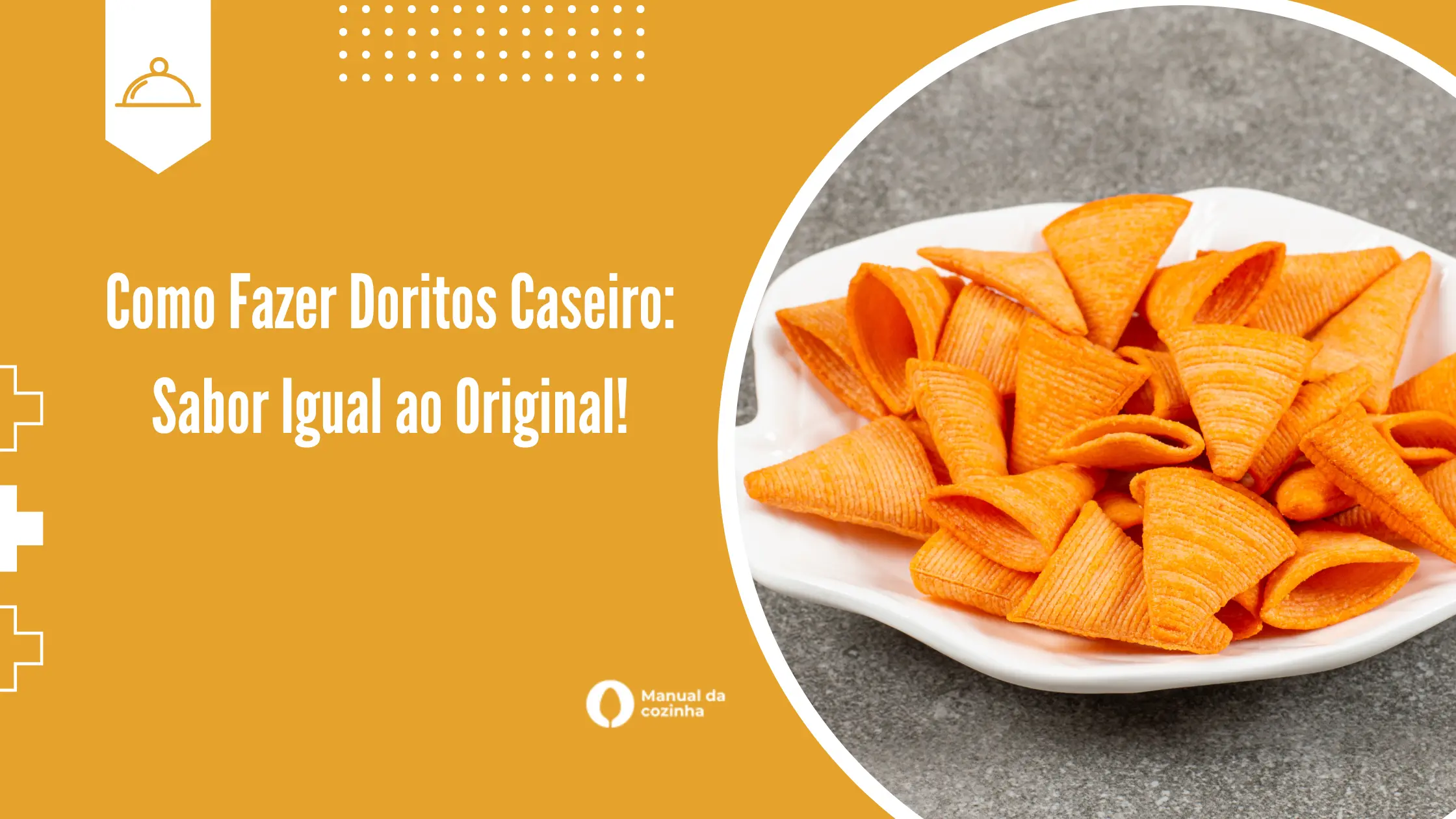 Como Fazer Doritos Caseiro: Sabor Igual ao Original!